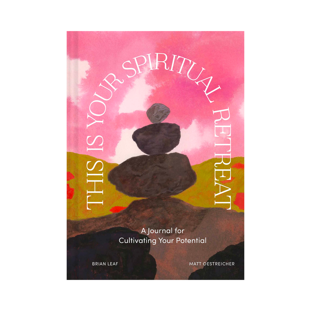 This Is Your Spiritual Retreat: A Journal for Cultivating Your Potenti ...